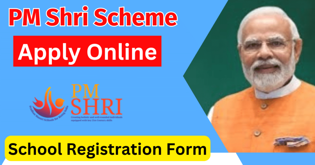 PM Shri Scheme Online Apply 2024 : School Registration Form, Eligibility