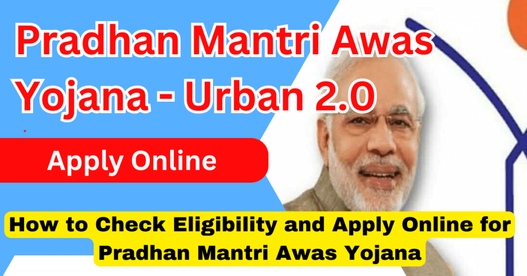 PMAY-U 2.0: How To Check Eligibility And Apply Online For Pradhan ...