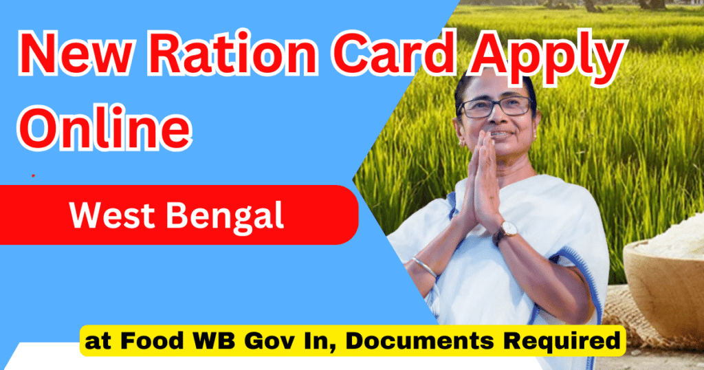 New Ration Card Apply Online West Bengal 2025 At Food WB Gov In New Ration Card Apply Online West Bengal 2025 At Food WB Gov In