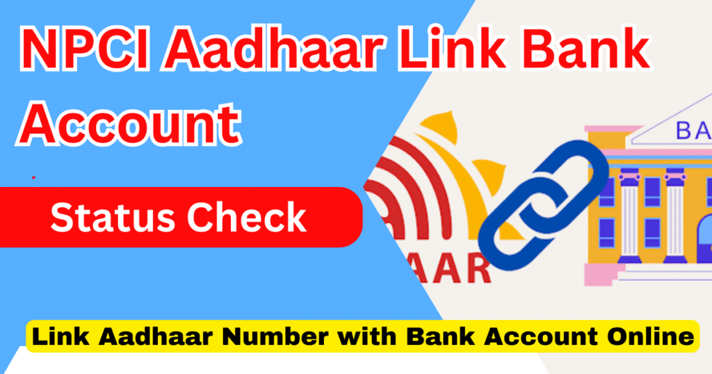 NPCI Aadhaar Link Bank Account Status Check 2025 & Link Aadhaar Number ...