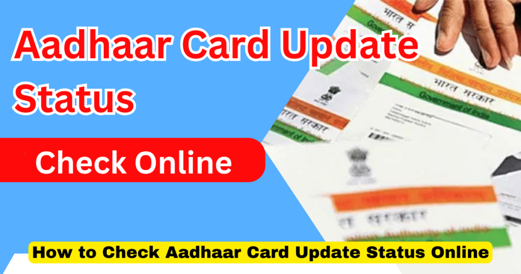 Aadhaar Card Update Status Check Online At Myaadhaar.uidai.gov.in