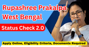 Rupashree Prakalpa West Bengal Status Check 2.0, Apply Online At Wbrupashree.gov.in