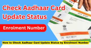 How To Check Aadhaar Card Update Status By Enrolment Number