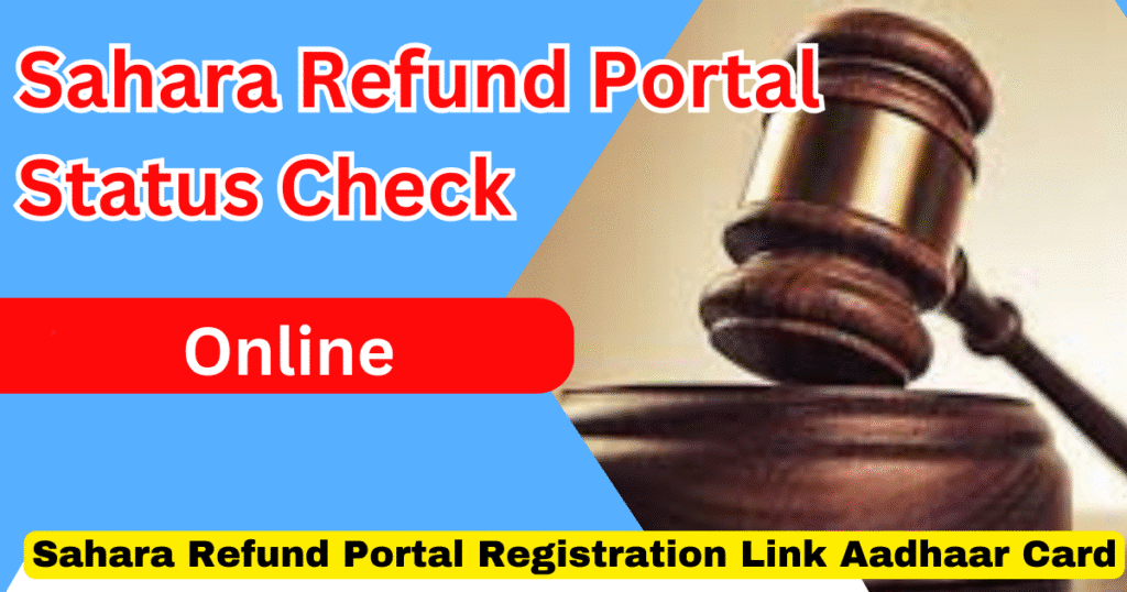 Sahara Refund Portal Status Check Online, Registration Link Aadhaar Card – Full Guide To Apply ...