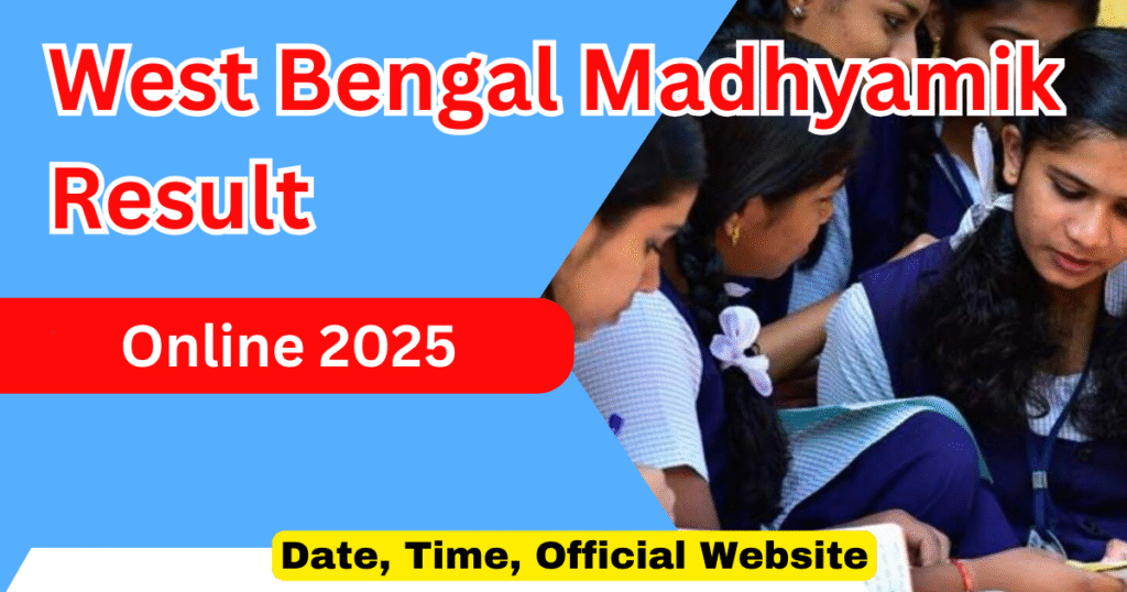 West Bengal Madhyamik Result 2025 – Full Details On Date, Time, Website ...