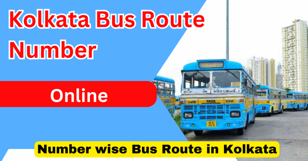 Number Wise Bus Route In Kolkata: Kolkata Bus Route Number