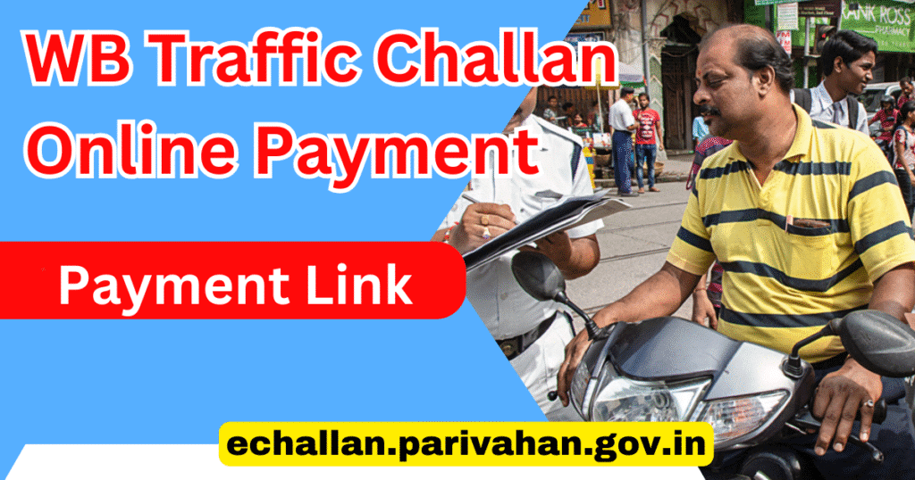 WB Traffic Challan Online Payment At Echallan.parivahan.gov.in Online Payment